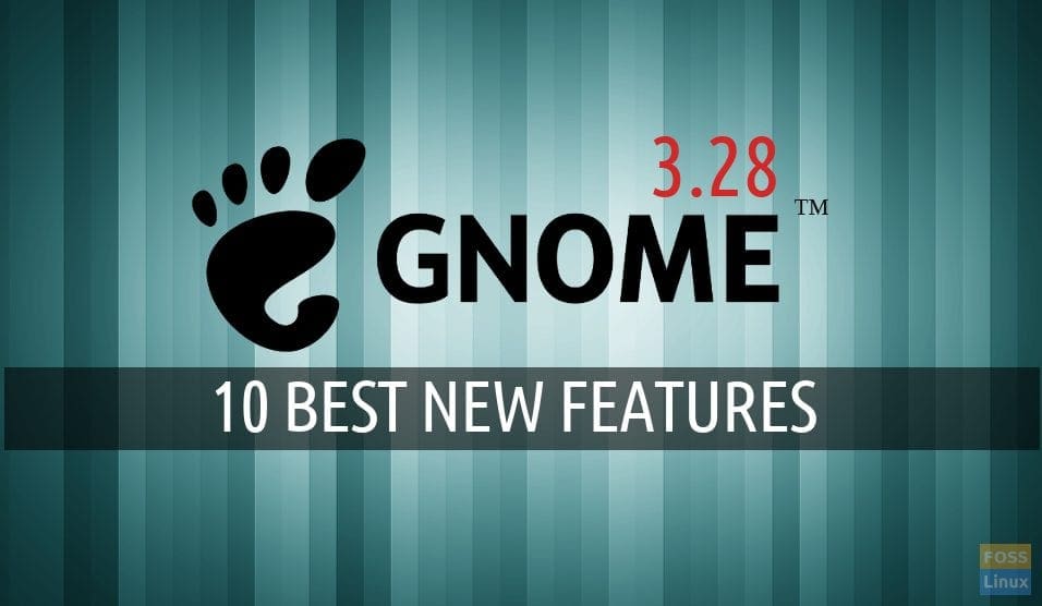 10 Best New Features of GNOME 3.28