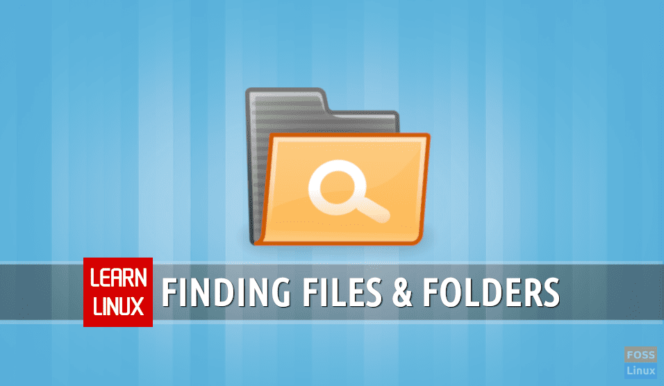 How To Use The Linux Find Command On Terminal Foss Linux