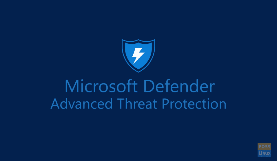 Microsoft's Defender ATP is coming to Linux in 2020 | FOSS Linux Microsoft's Defender ATP is coming to Linux in 2020 | FOSS Linux