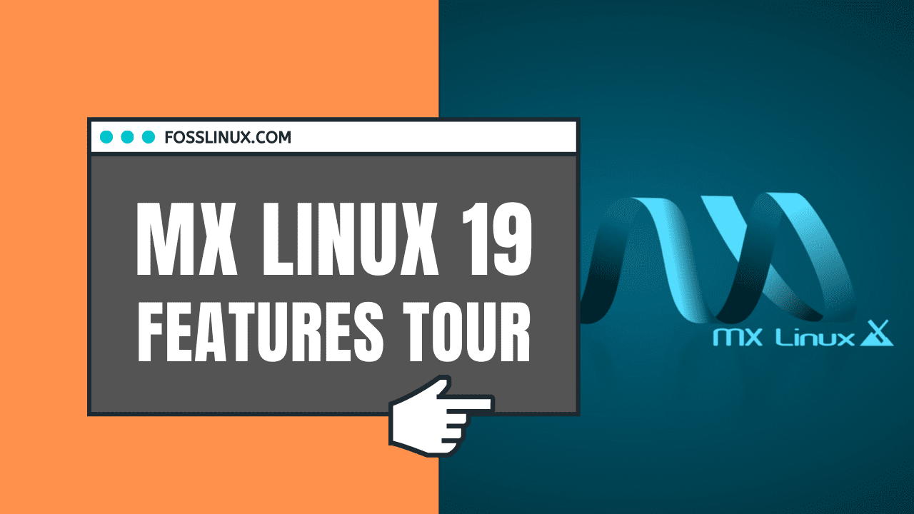 VIDEO: MX Linux 19 Features and Desktop Tour | FOSS Linux