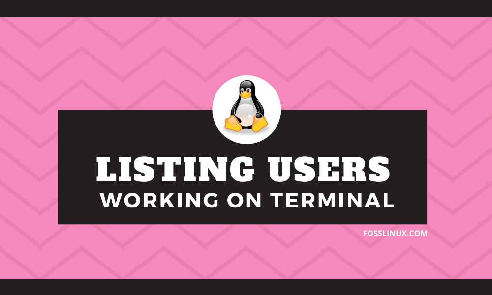  How To List Users In Linux Guide FOSS Linux
