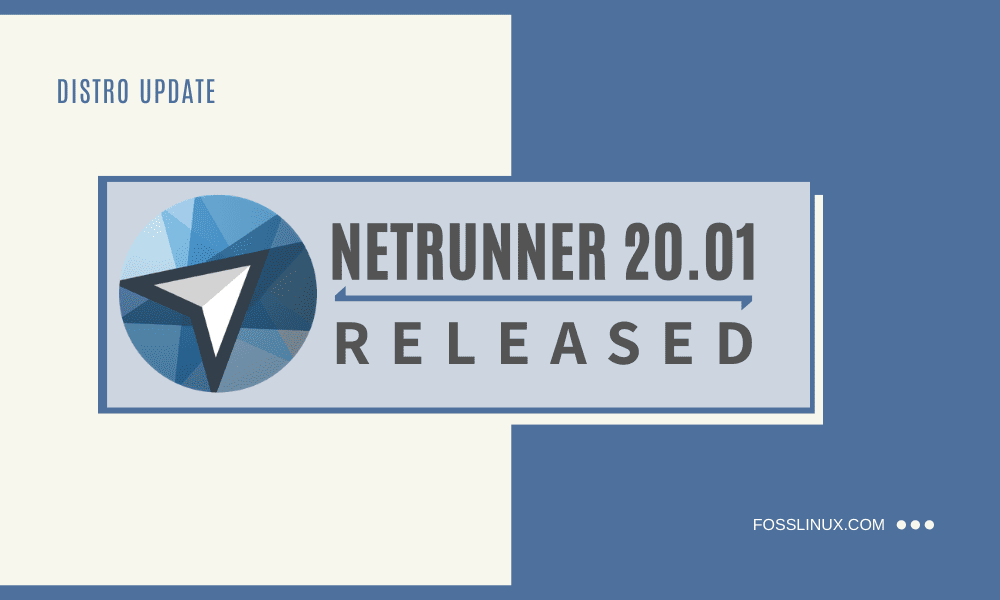 Netrunner 20.01 out with a new theme and apps | FOSS Linux
