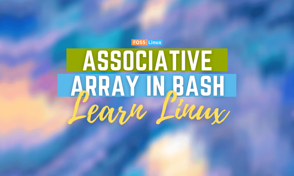Associative Array In Bash Foss Linux