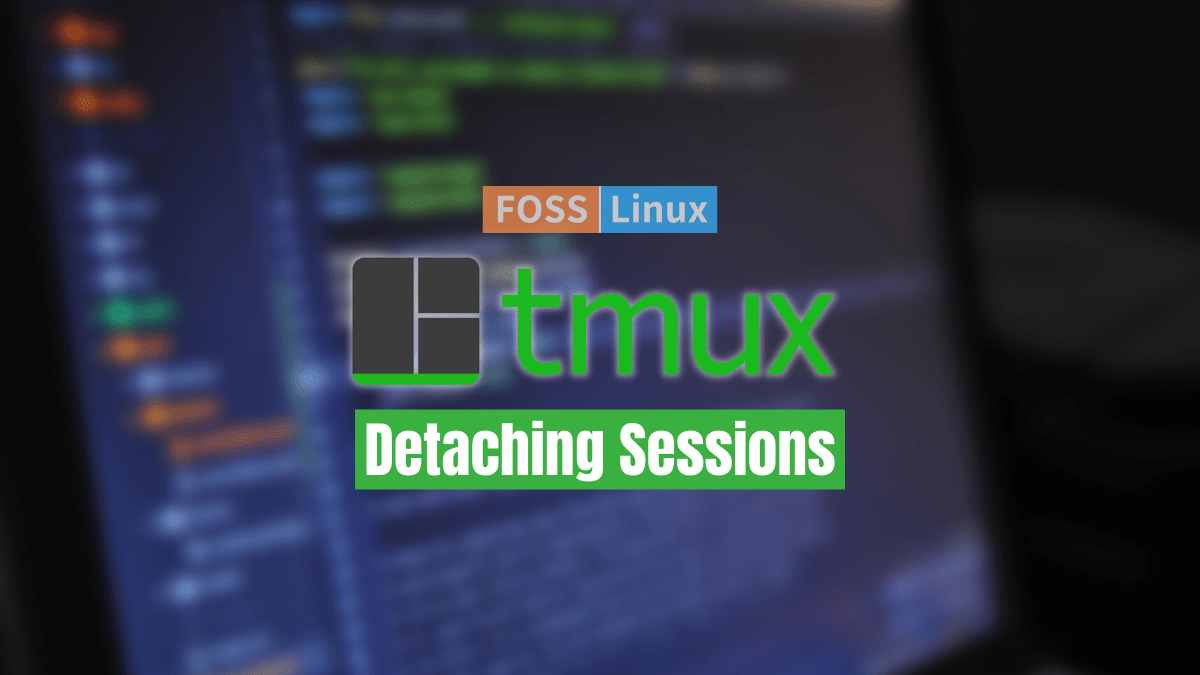 How to detach a session in tmux | FOSS Linux