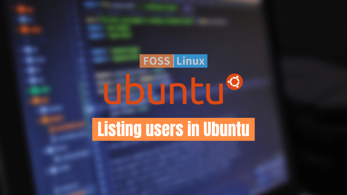 How To List All Users In Ubuntu FOSS Linux