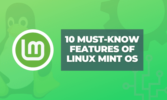 10 Must-Know Features of Linux Mint OS | FOSS Linux