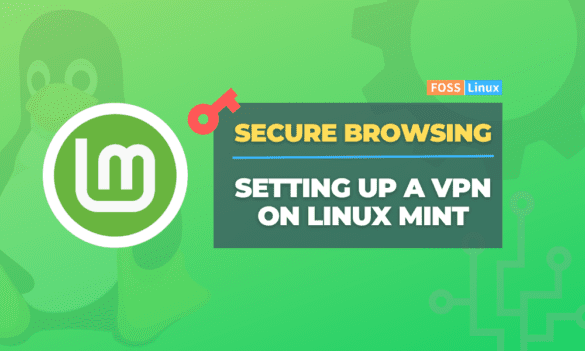 Setting Up a VPN on Linux Mint: A Step-by-Step Guide