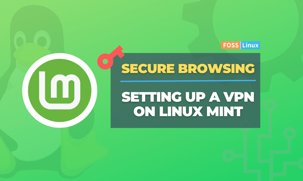 Setting Up a VPN on Linux Mint: A Step-by-Step Guide