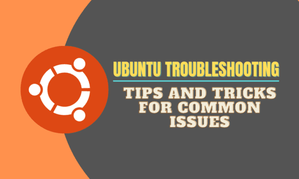 Ubuntu Troubleshooting: Tips and Tricks for Common Issues