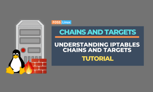 Understanding Iptables Chains And Targets In Linux Firewall