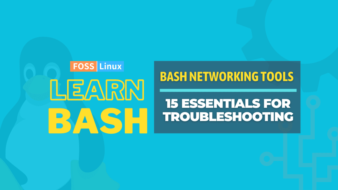 Bash Networking Tools: 15 Essentials for Troubleshooting