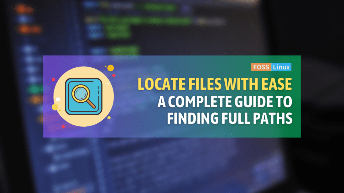 Locate Files With Ease Mastering Linux File Path Discovery locate-files-with-ease-mastering-linux-file-path-discovery