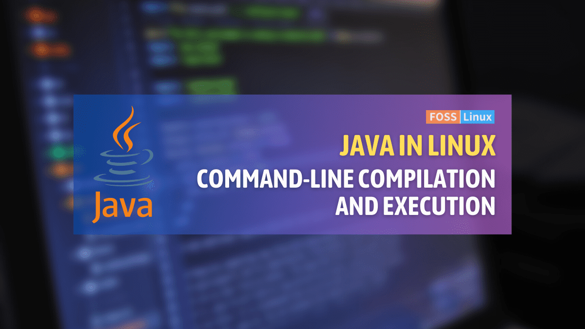 How To Compile And Run Java From Command line In Linux