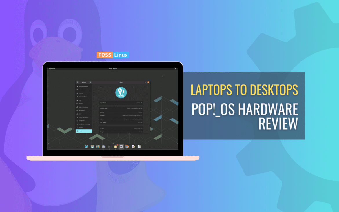 Laptops to Desktops: Pop!_OS Hardware Review | FOSS Linux
