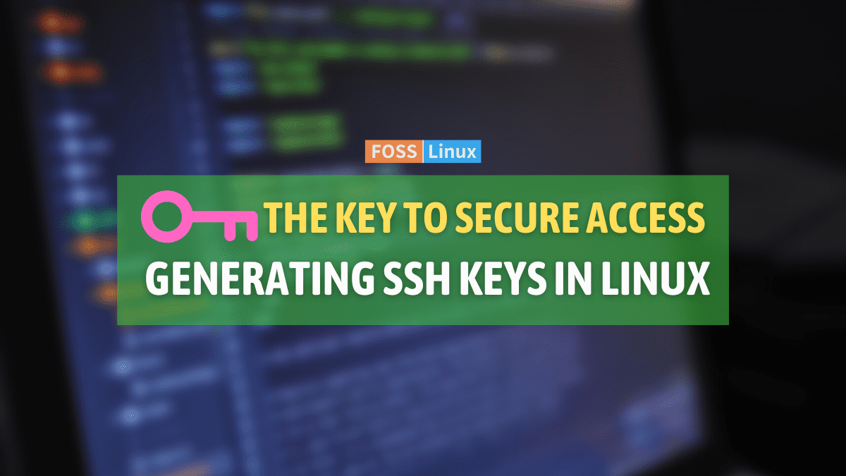 How To Generate SSH Keys On Linux FOSS Linux
