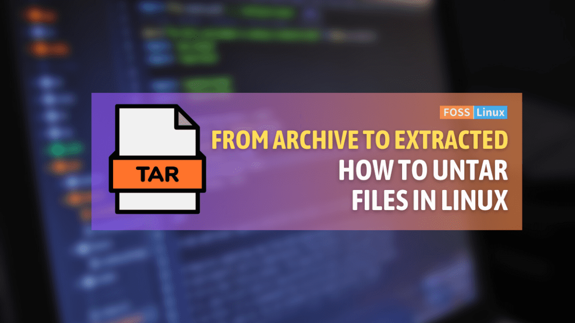 how-to-untar-files-in-linux-a-comprehensive-guide