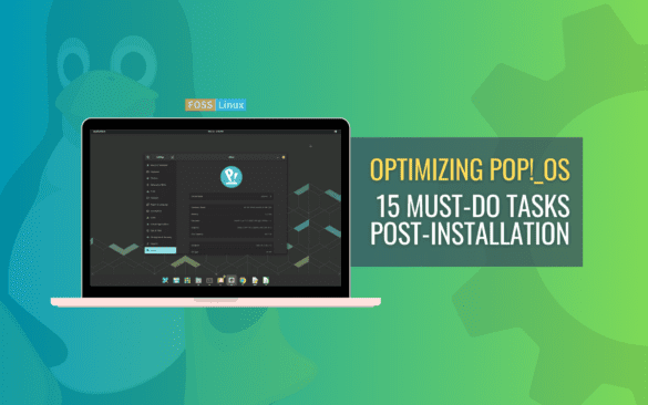 Optimizing Your Pop!_OS: 15 Must-Do Tasks Post-Installation