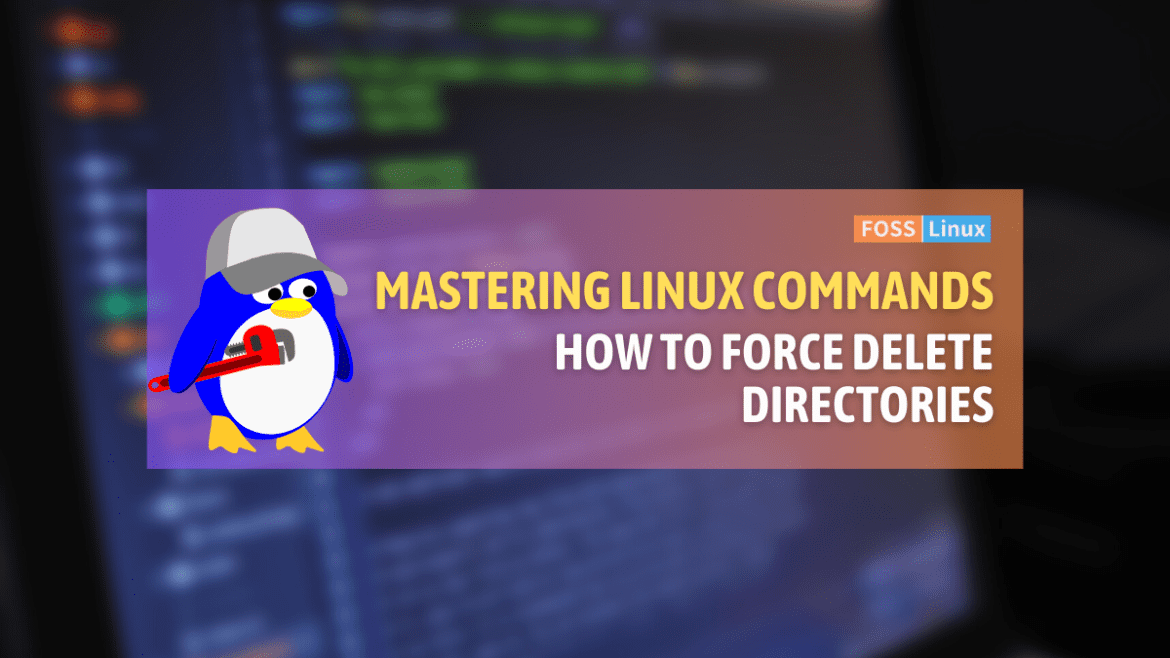 A Practical Guide to Force Deleting Linux Directories