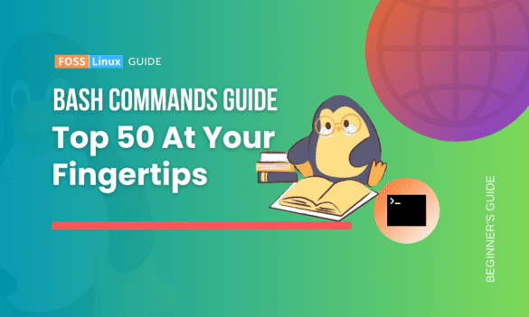 The 50 Ultimate Bash Commands Cheat Sheet | FOSS Linux