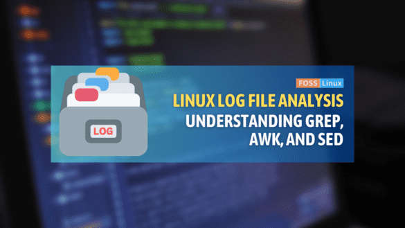 Mastering Log Analysis in Linux: Comparing grep, awk, & sed