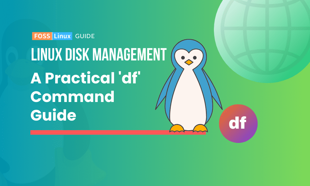 Mastering Disk Space With The Df Command In Linux
