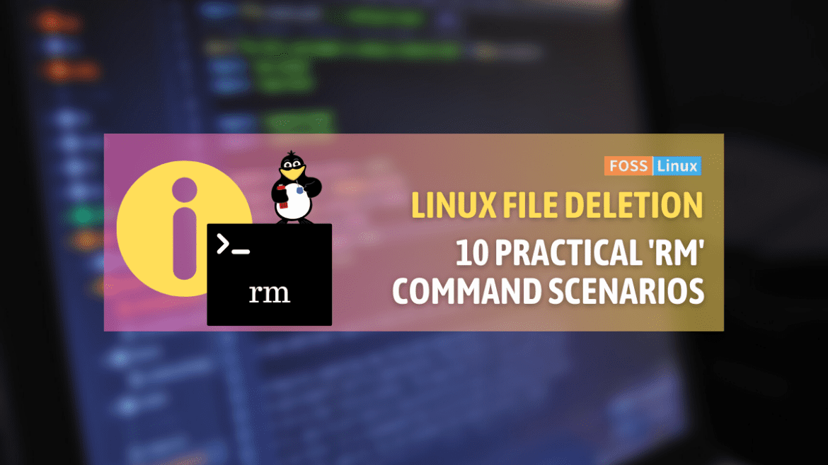 Linux File Deletion: 10 Practical 'rm' Command Usages