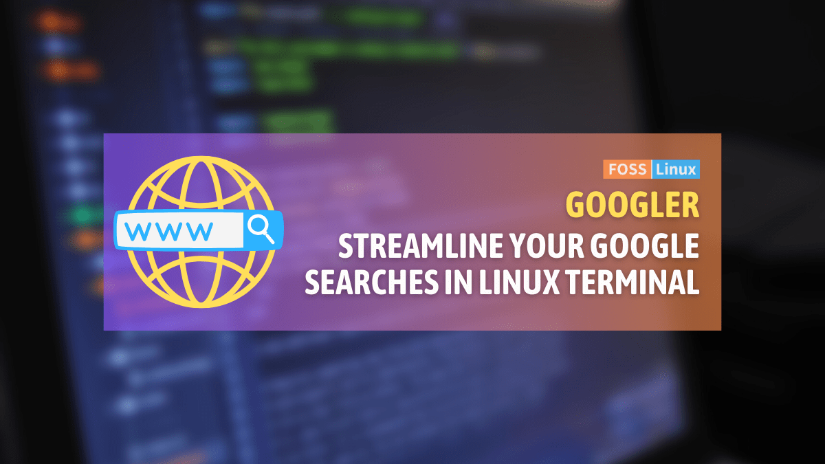 Command line web searching: Install and use Googler in Linux