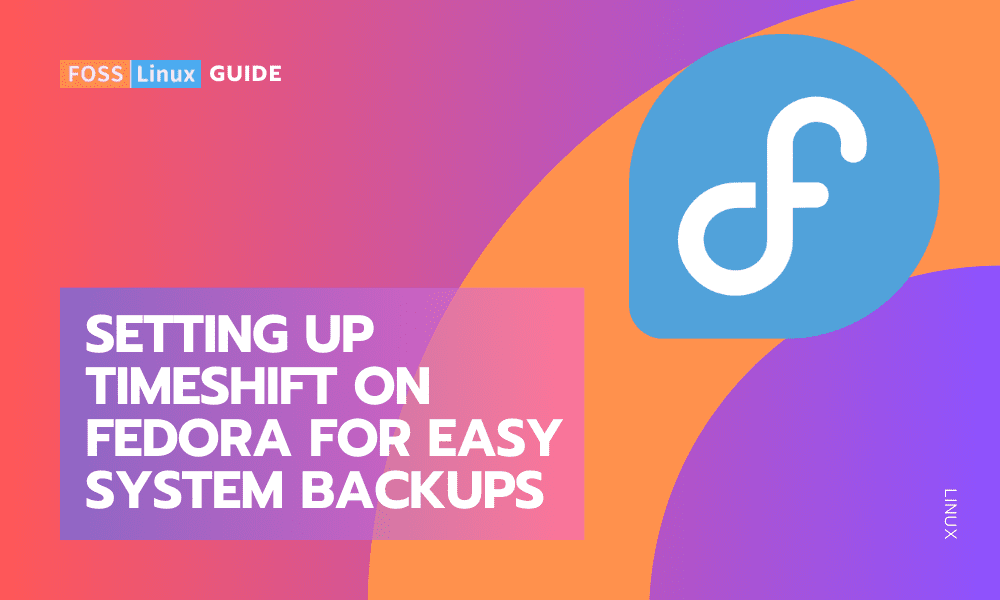 How to Install and Use TimeShift on Fedora