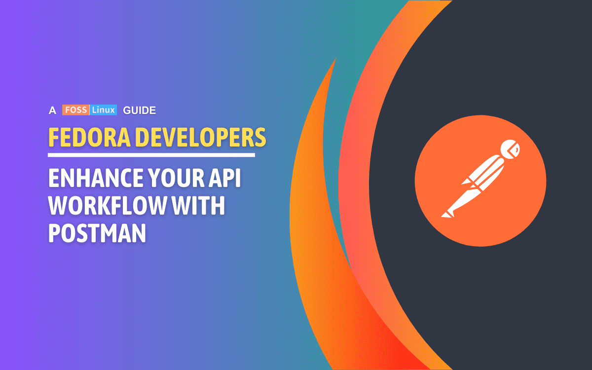 How To Install And Use Postman On Fedora