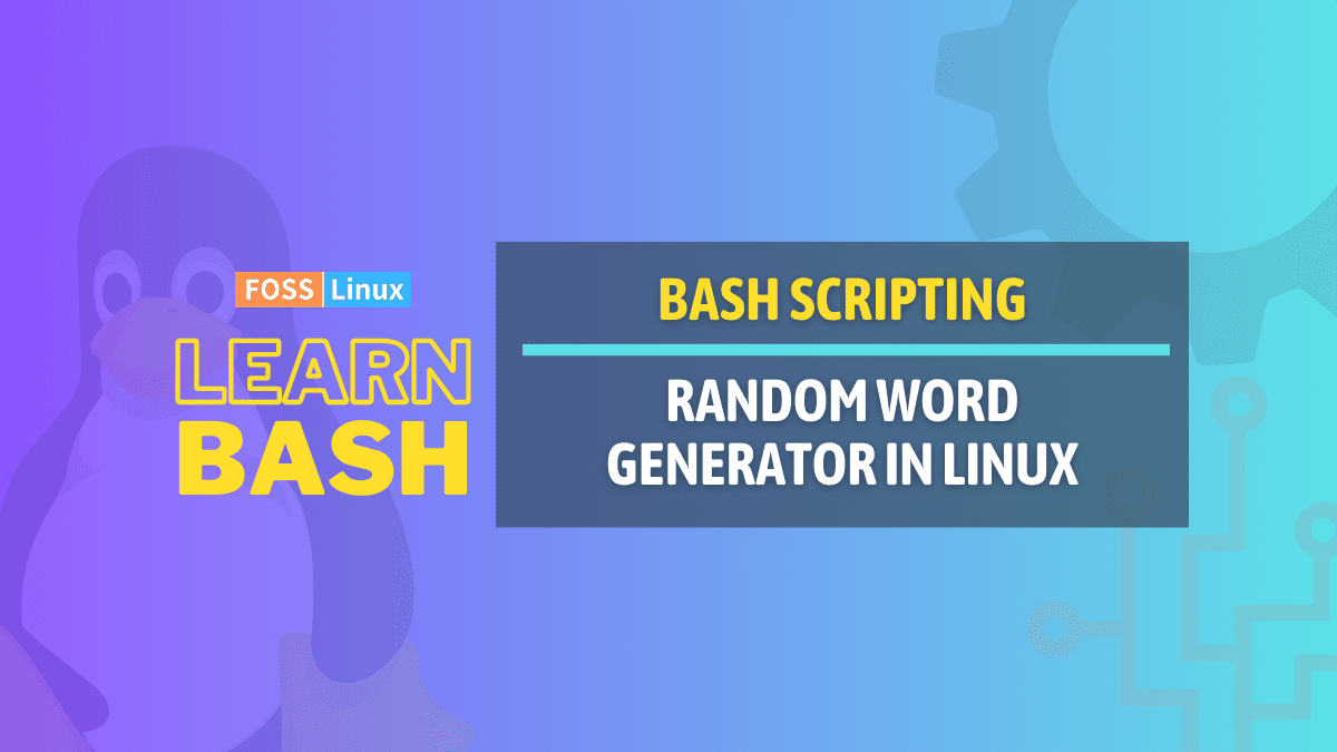 How To Build A Random Word Generator With Bash In Linux
